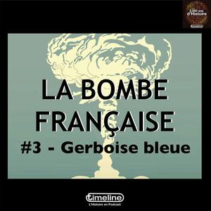 La bombe Française #3 : Gerboise bleue 5/6 - Timeline, l'Histoire en ...