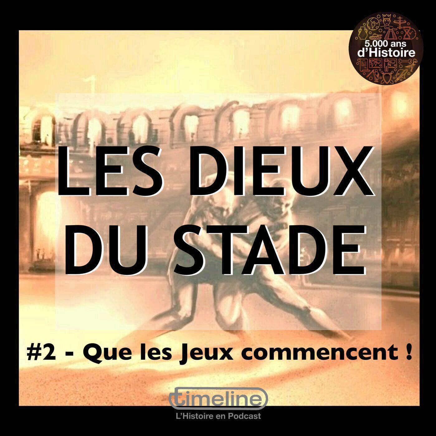 Les Dieux du stade #2 : Que les jeux commencent ! - 2/6 | Listen Notes