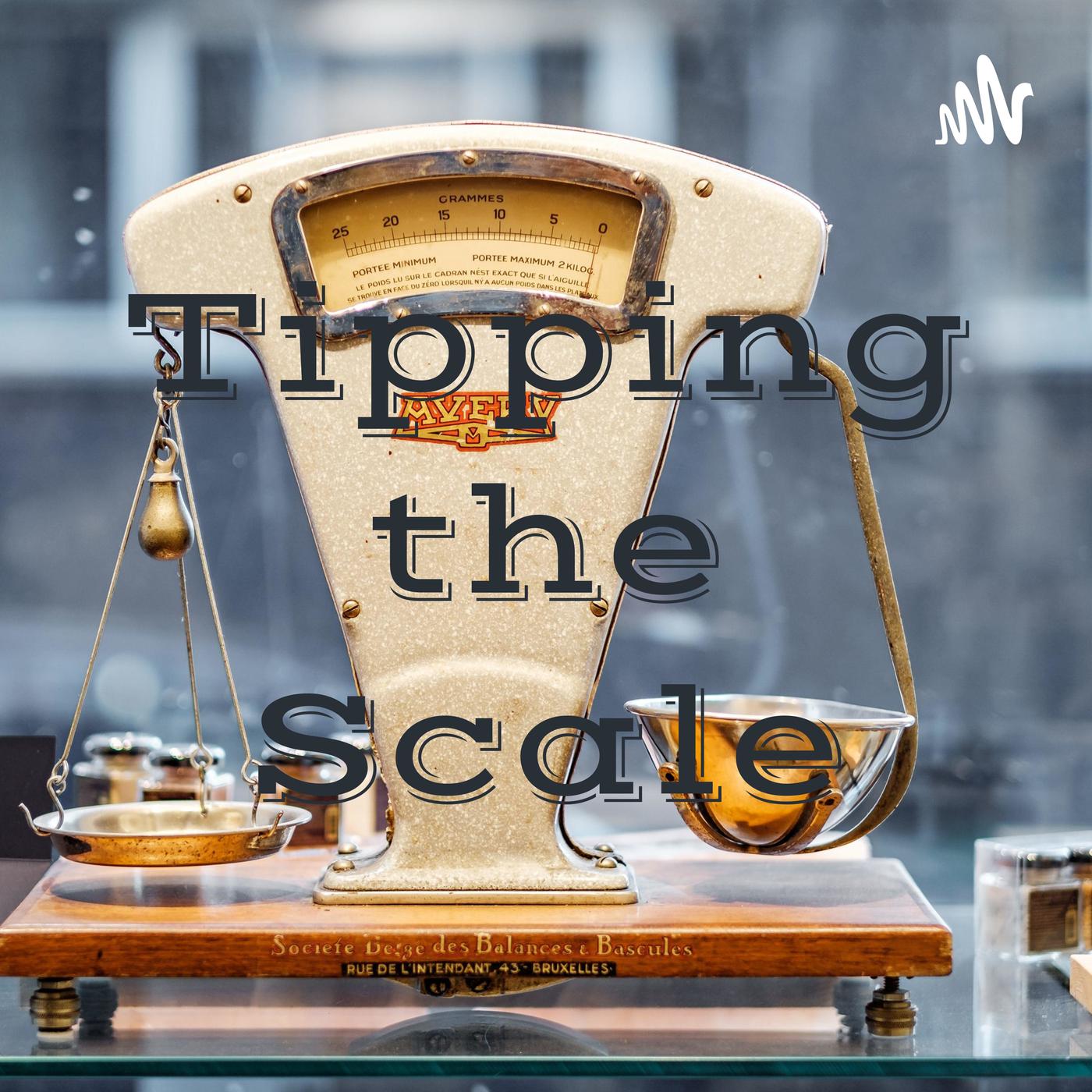 Tipping the Scale (podcast) - David Michael | Listen Notes