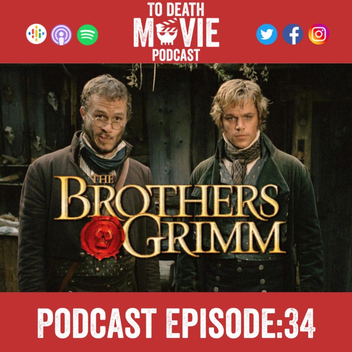 Ep: 34 - The Brothers Grimm (2005) - To Death Movie Podcast | Listen Notes