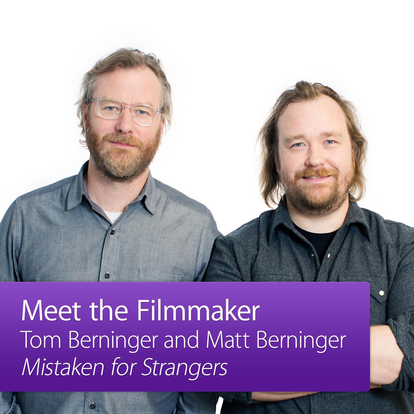 Tom Berninger and Matt Berninger: Meet the Filmmaker | Listen Notes