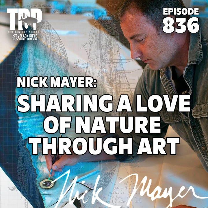 Artist Nick Mayer Shares His Love of Nature Through Art - Episode #836 ...