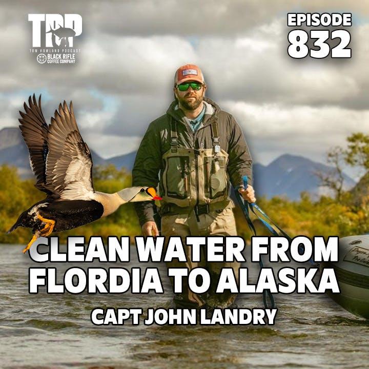 Clean Water from Florida to Alaska with Capt. John Landry - Episode ...