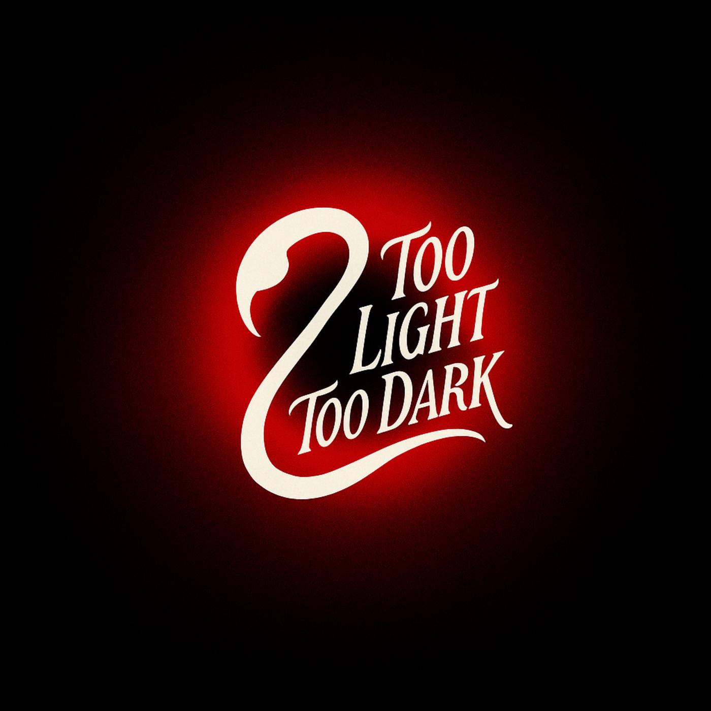 Too Light Too Dark (podcast) - Too Light Too Dark | Listen Notes