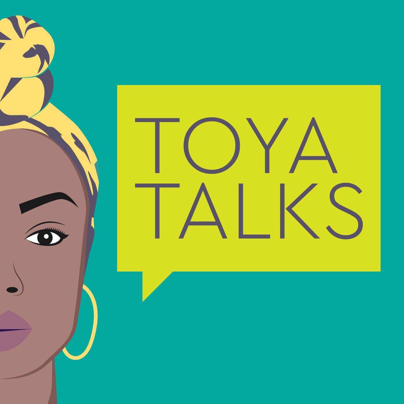 Toya Talks (podcast) - Toya Washington | Listen Notes