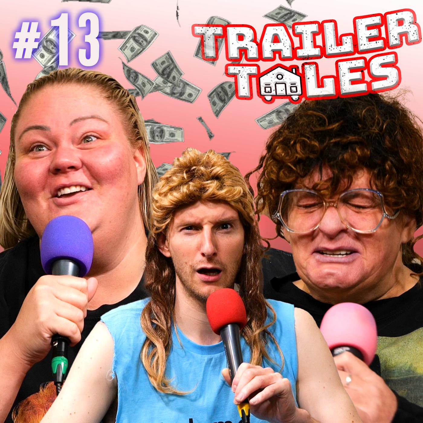 S2 Ep13: Mo Money Mo Problems | Trailer Tales w/ Trailer Trash Tammy ...