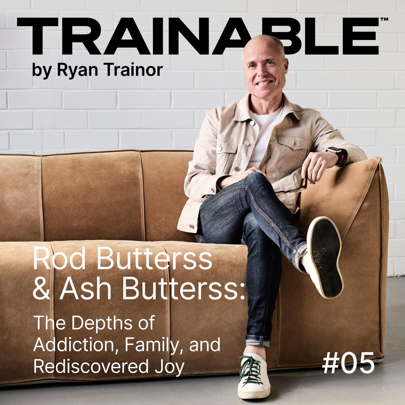 Rod Butterss & Ash Butterss: The Depths of Addiction, Family, and ...