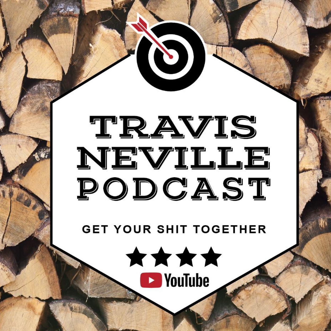 Ep 78 Eat Meat! How to be a Better Man - Travis Neville's Ideal Man ...