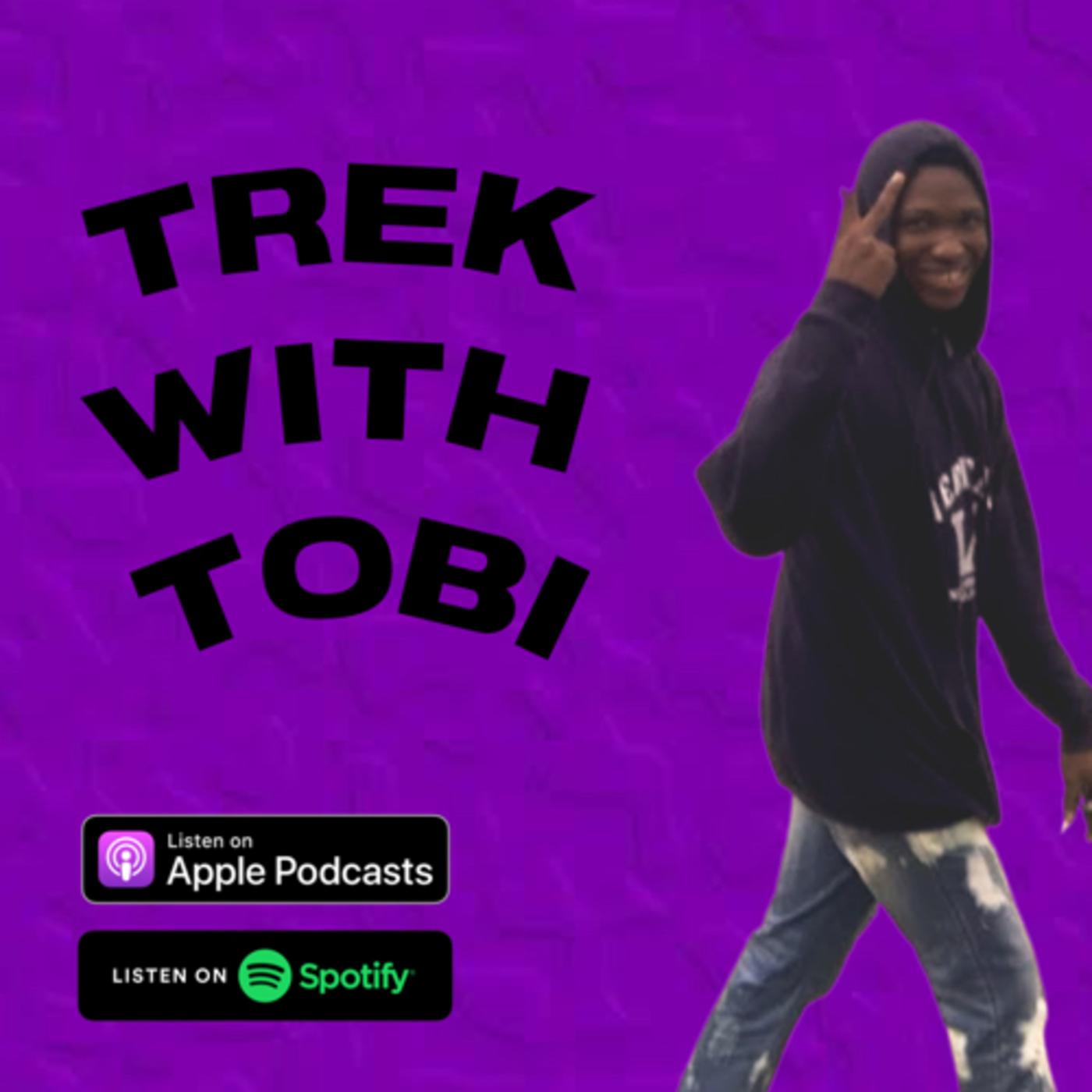 Trek with Tobi (podcast) - Tobiloba Johnson The Durag boy | Listen Notes