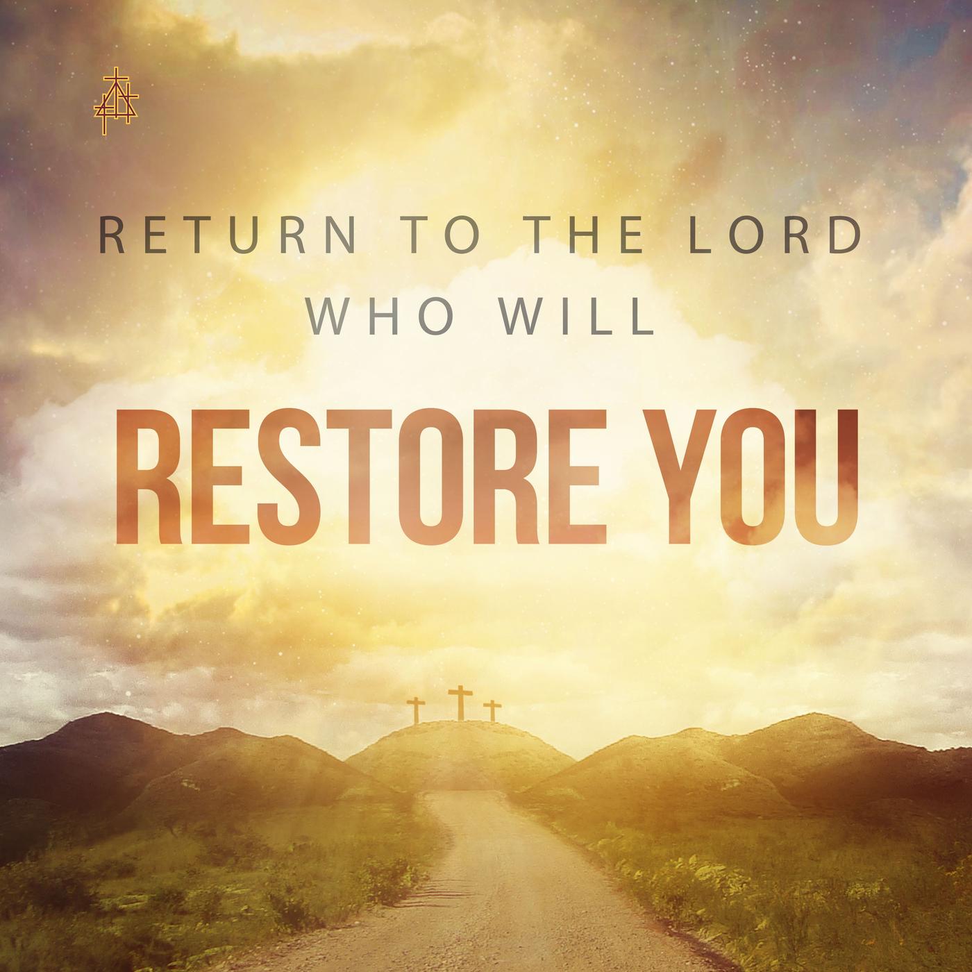 Sermon: Return to the Lord Who Will Restore You - Trinity Lutheran ...