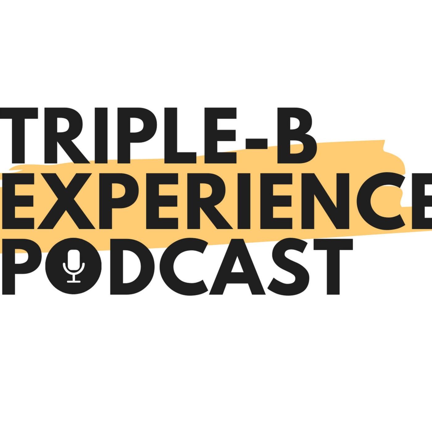 Triple-B Experience (podcast) - The Triple-B | Listen Notes