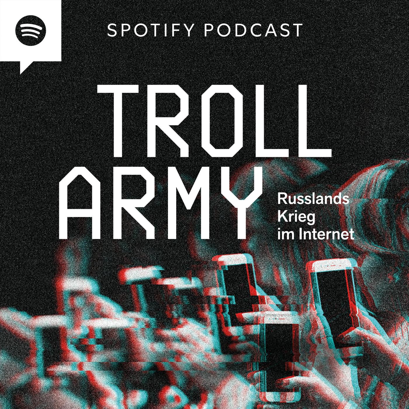 Troll Army - Russlands Krieg im Internet (podcast) - Spotify Studios ...