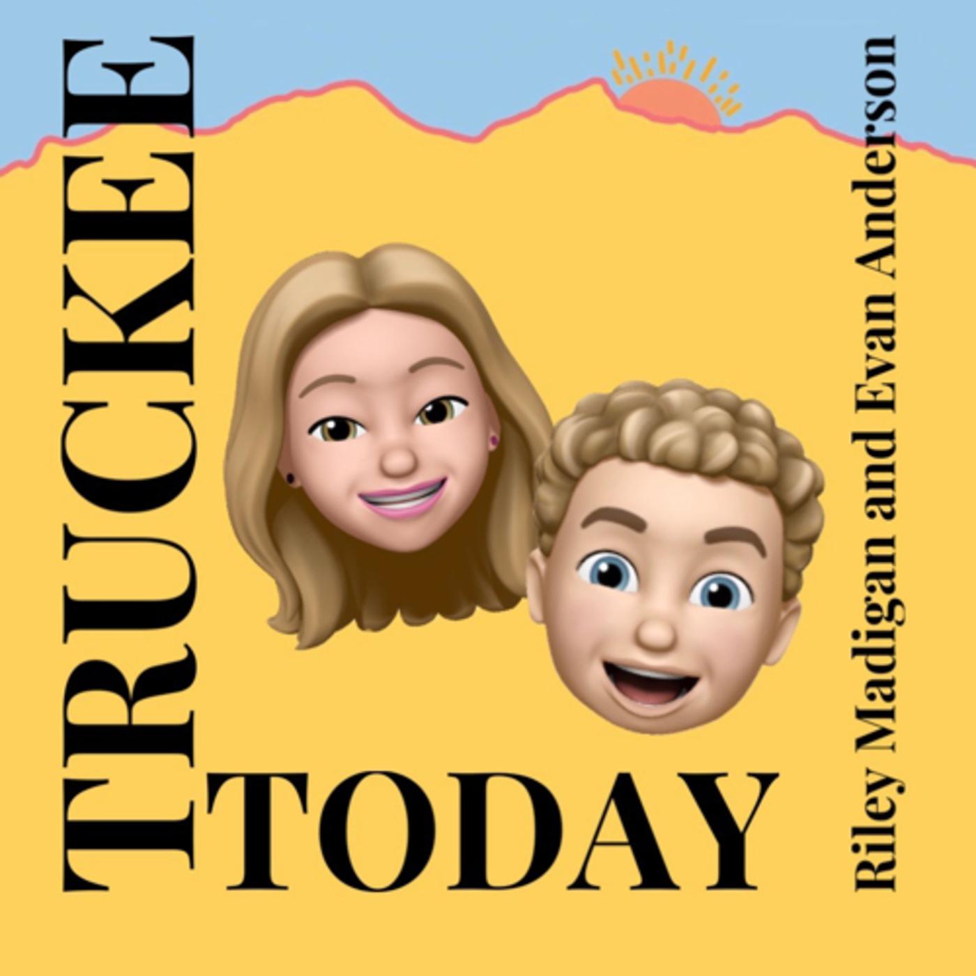 Truckee Today (podcast) - Evan Anderson and Riley Madigan | Listen Notes