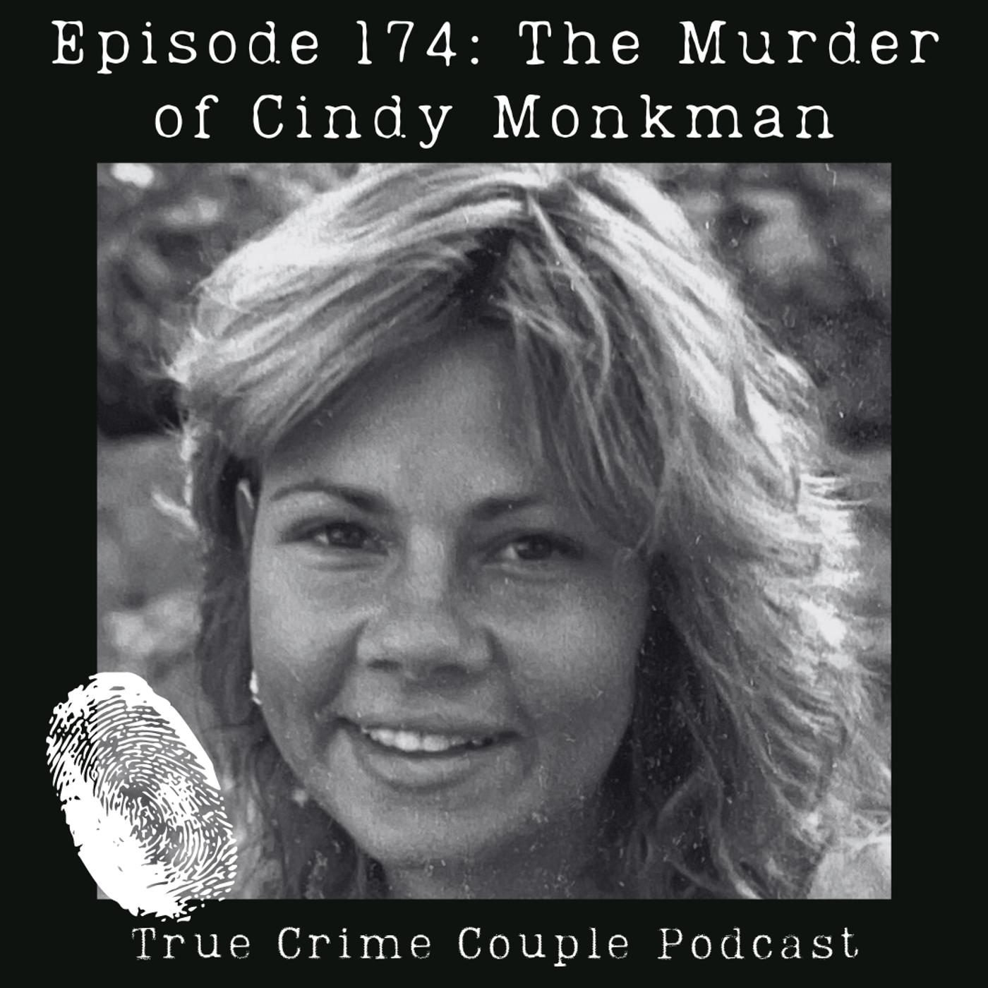 Episode 174: The Murder of Cindy Monkman - True Crime Couple (podcast ...