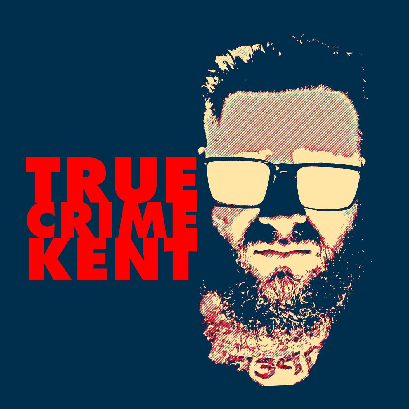 True Crime Kent (podcast) - Kent Chungus | Listen Notes