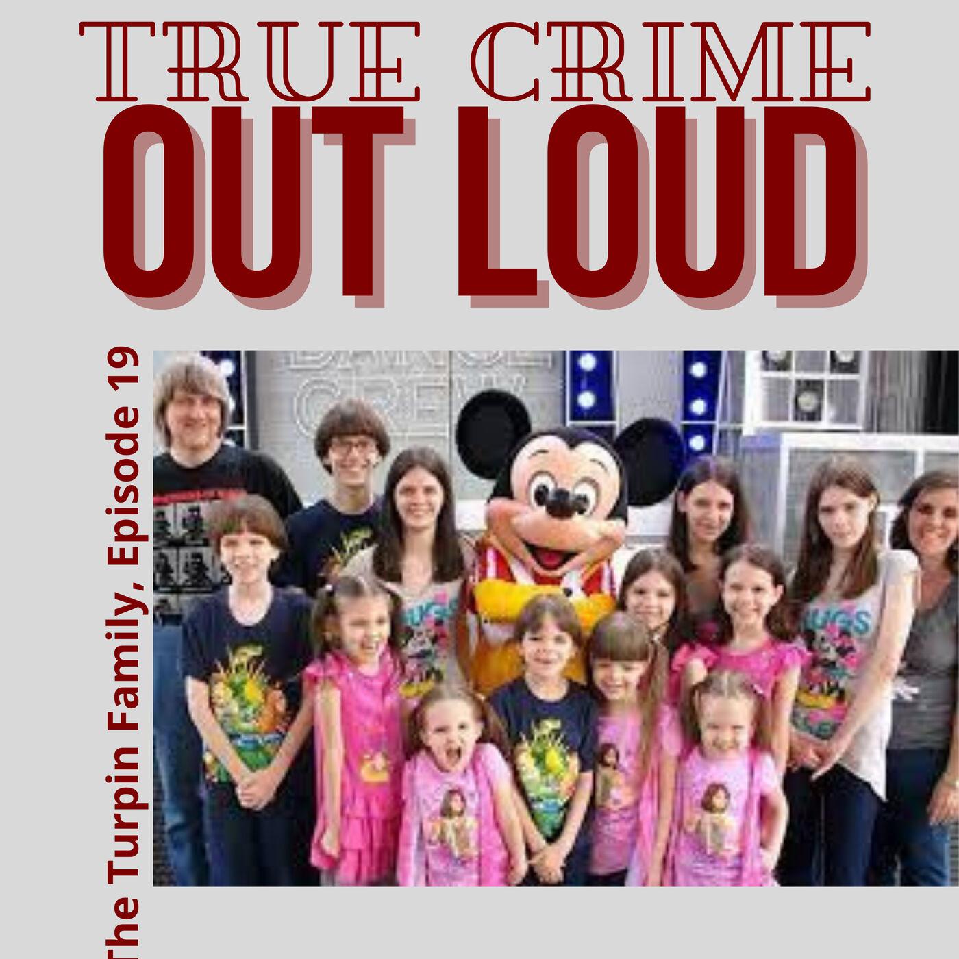 The Turpin Family, Episode 19 - True Crime Out Loud (podcast) | Listen ...