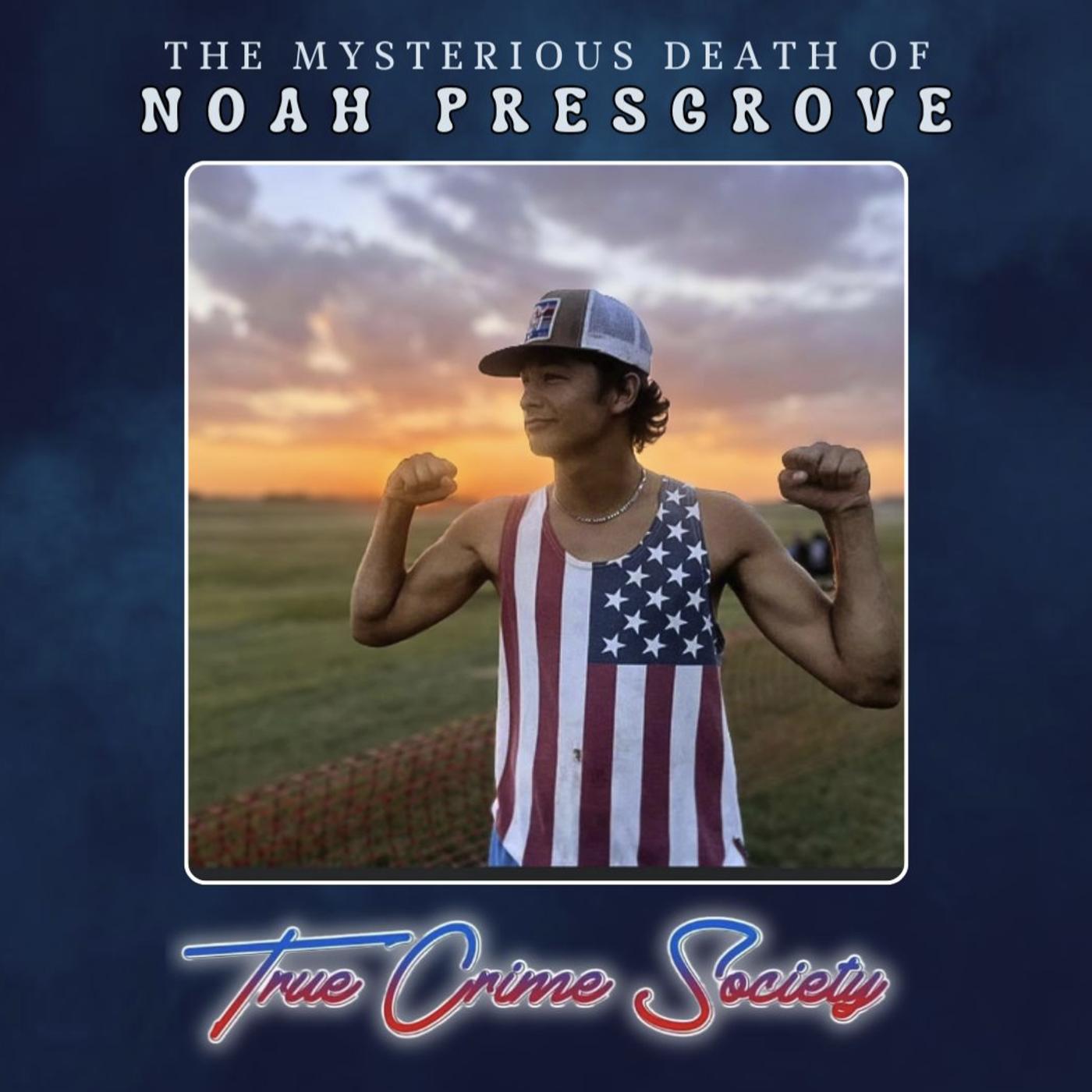 The Mysterious Death of Noah Presgrove (Full Release from Patreon ...