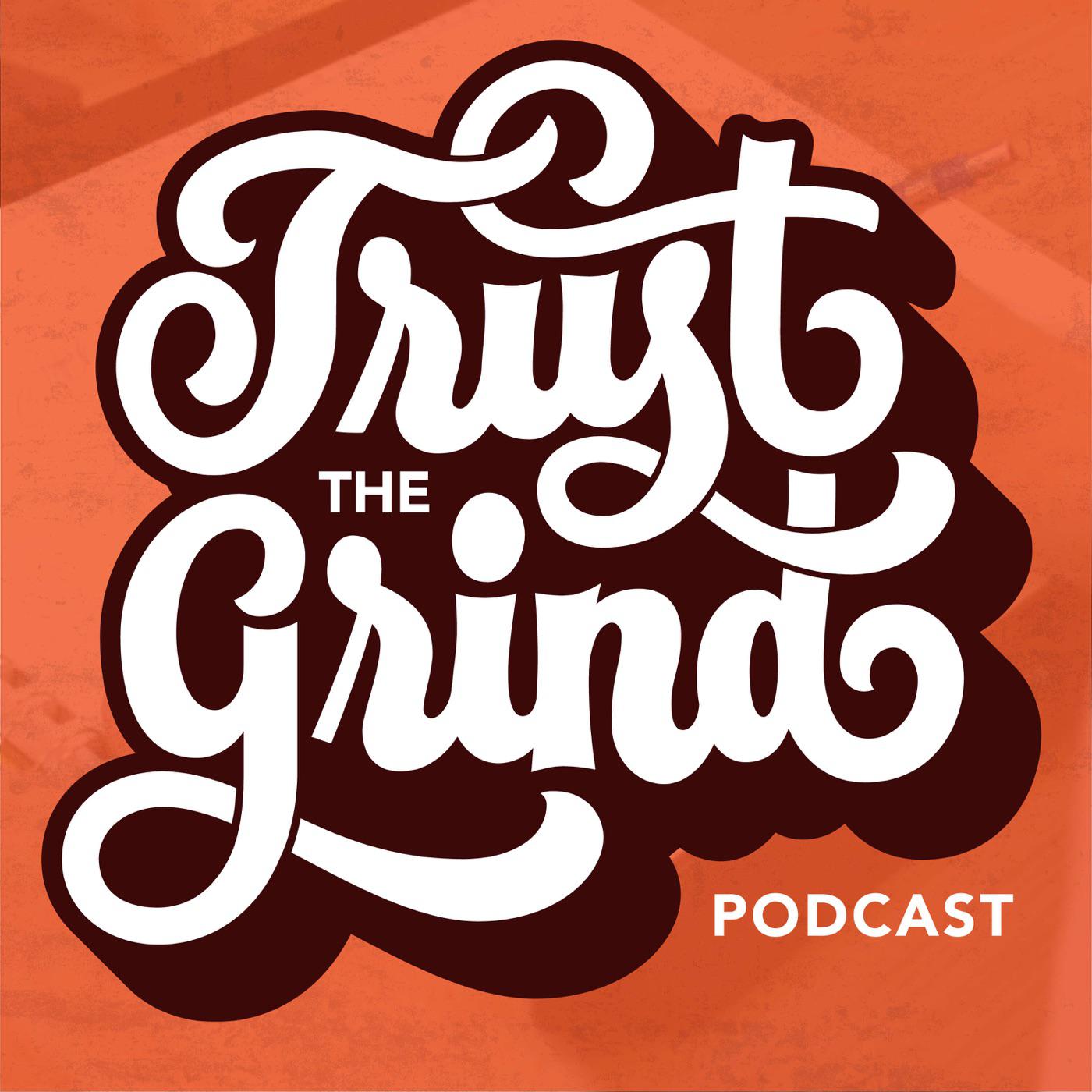 Trust The Grind (podcast) - Steve Ecker & Alec Martucci | Listen Notes