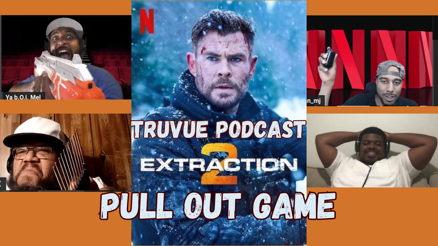 Perfecting the Pull Out Game: Extraction 2 Movie Analysis (AUDIO ...