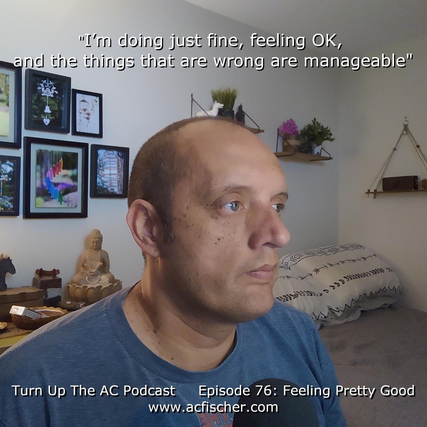 Feeling Pretty Good - Turn Up The AC (podcast) | Listen Notes