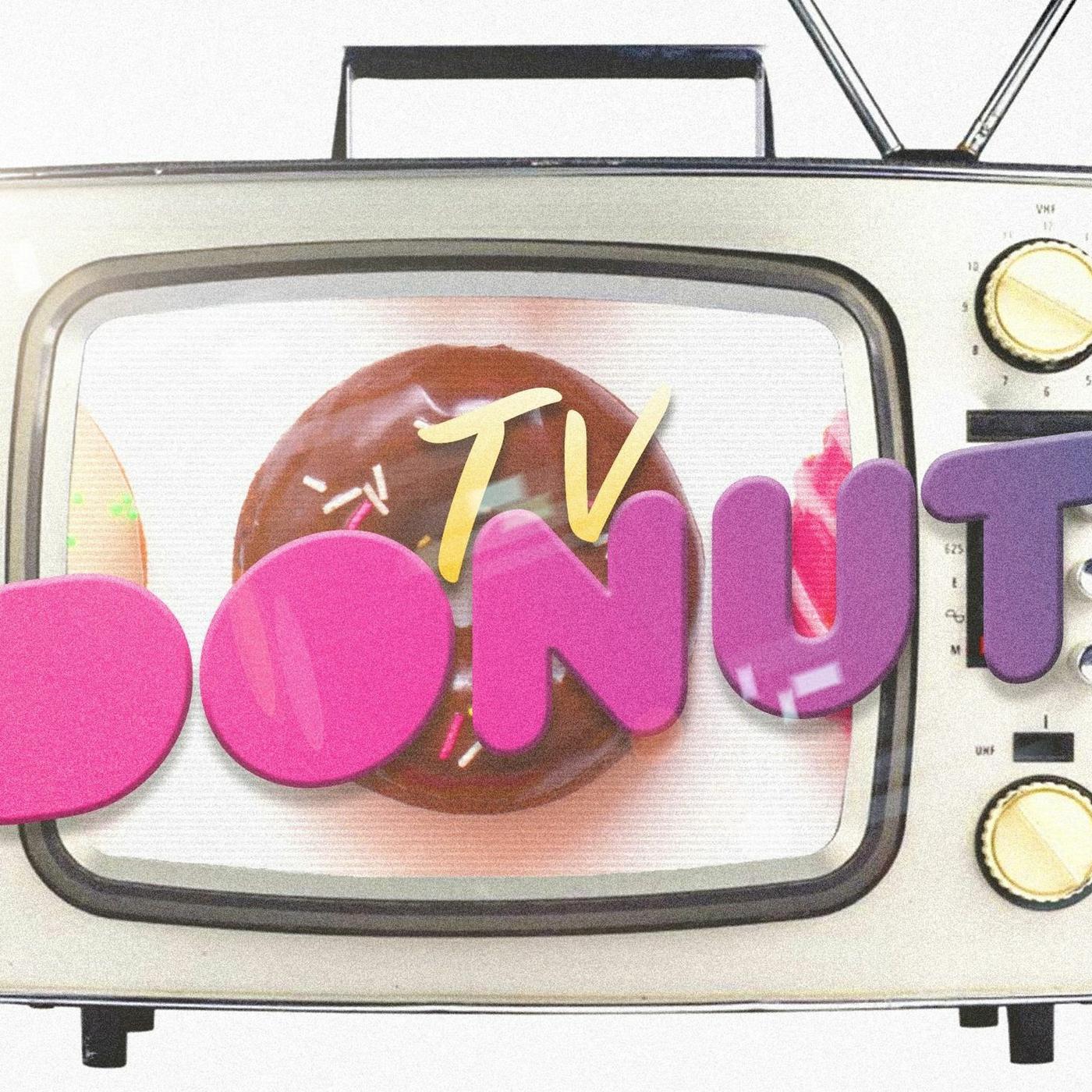 TVDONUT (podcast) - Donut Crew | Listen Notes
