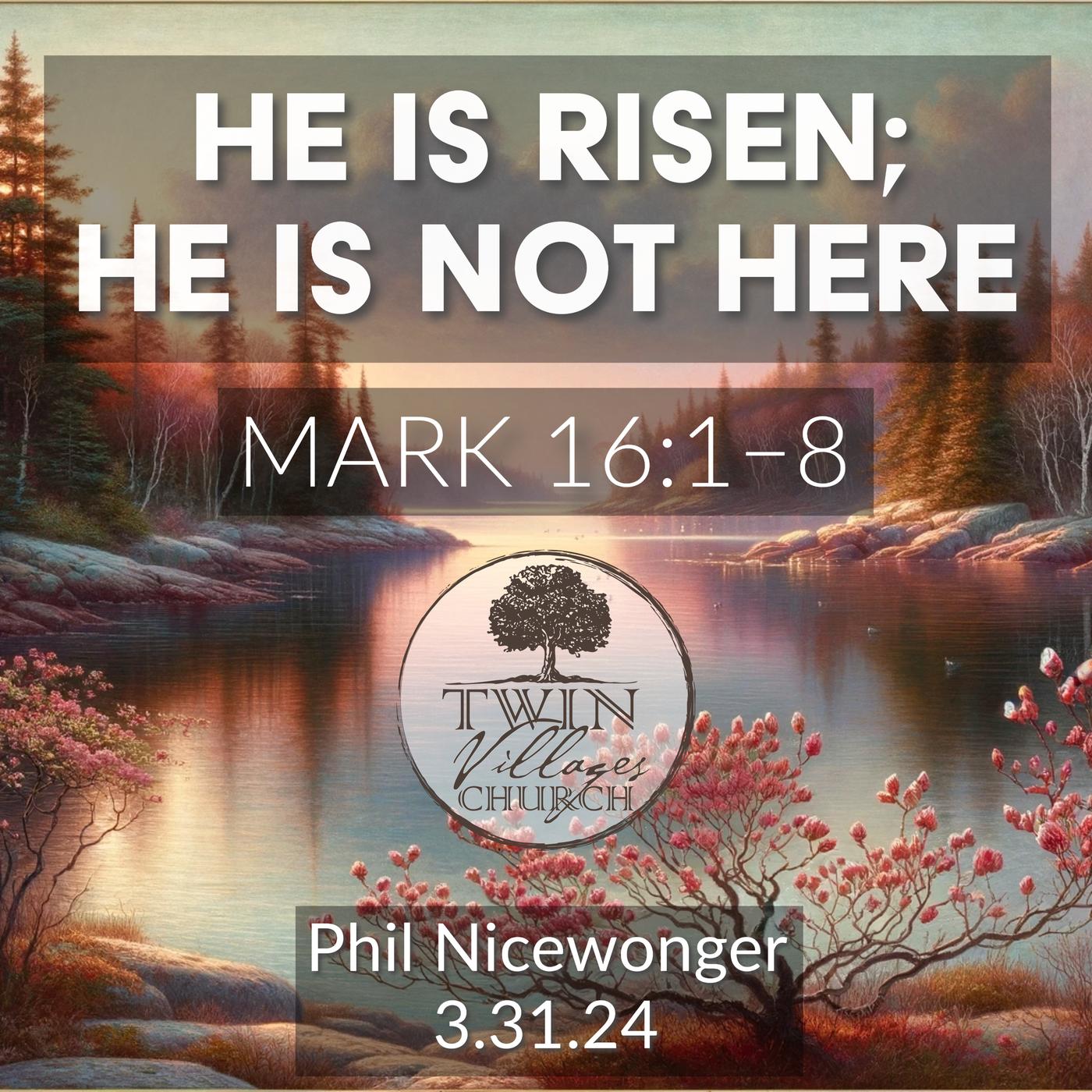 "He is Risen; He is Not Here” - Easter Sermon on Mark 16:1–8 | Listen Notes