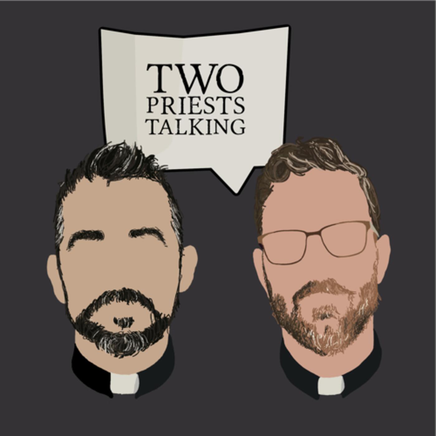 Two Priests Talking (podcast) - Two Priests Talking | Listen Notes