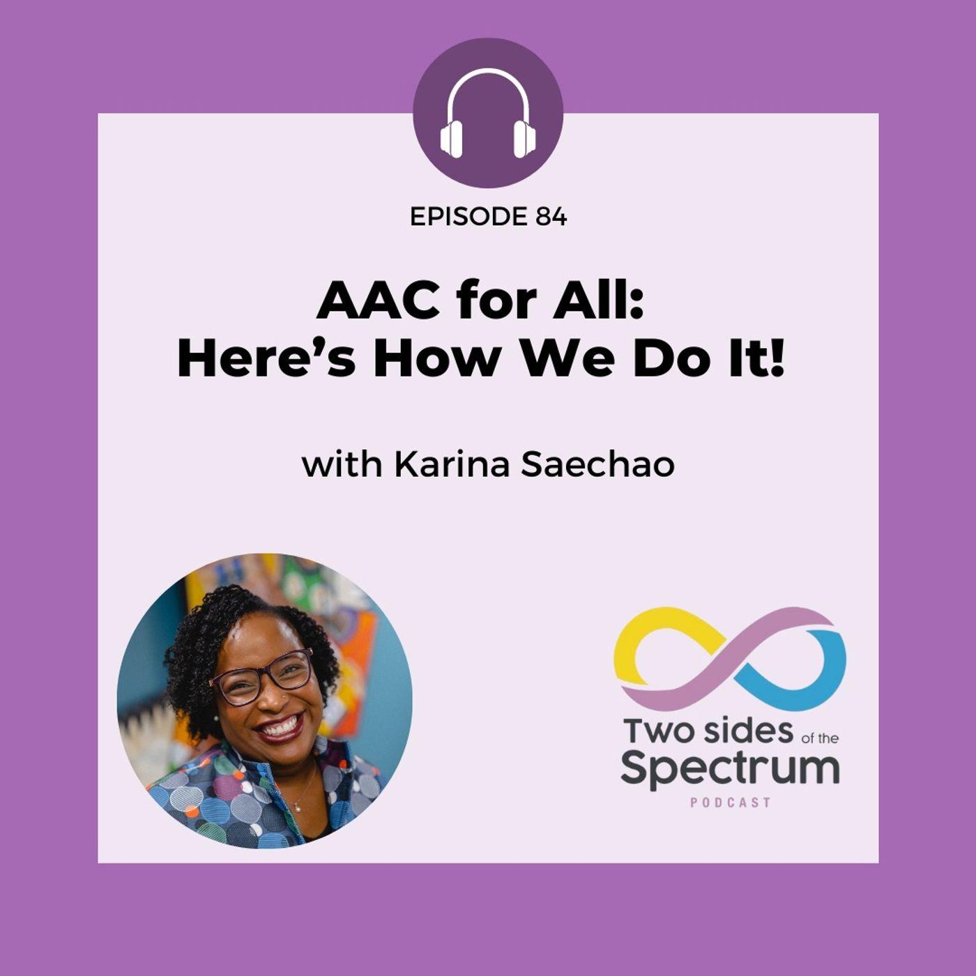 AAC for All: Here’s How We Do It! with Karina Saechao | Listen Notes