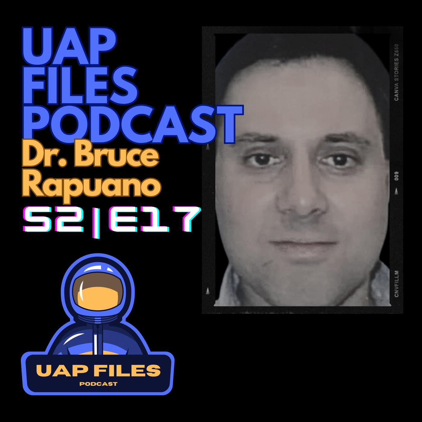 UAP Files Podcast S2E17 | Dr. Bruce Rapuano - UAP Files Podcast ...