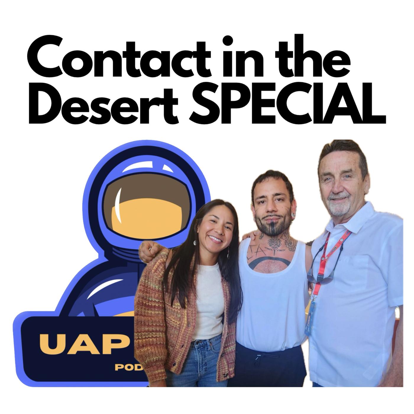 UAP Files Podcast | SPECIAL | Contact in the Desert | Listen Notes