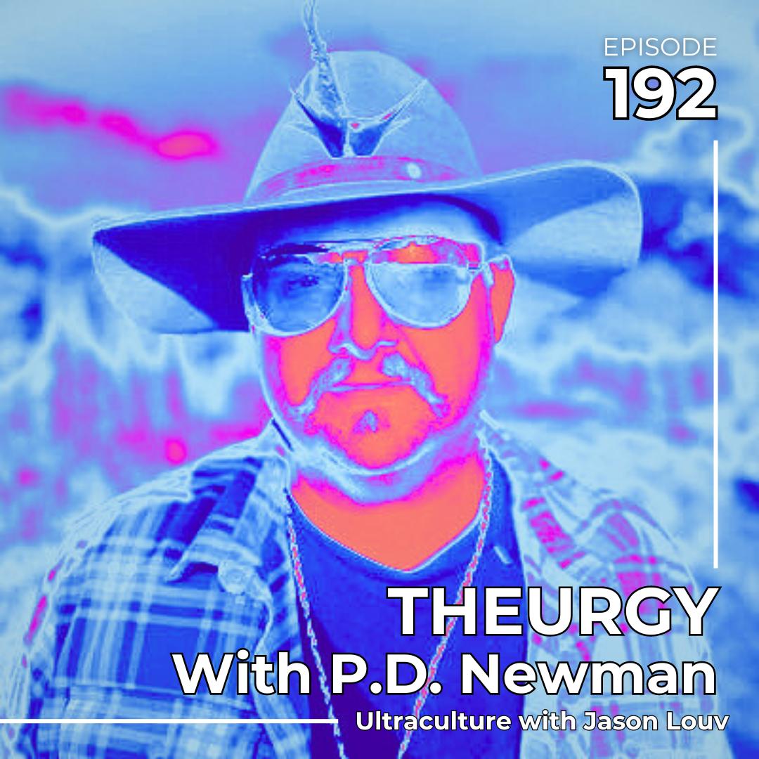 Ep. 192: THEURGY, in Theory and Practice, With P.D. Newman | Listen Notes