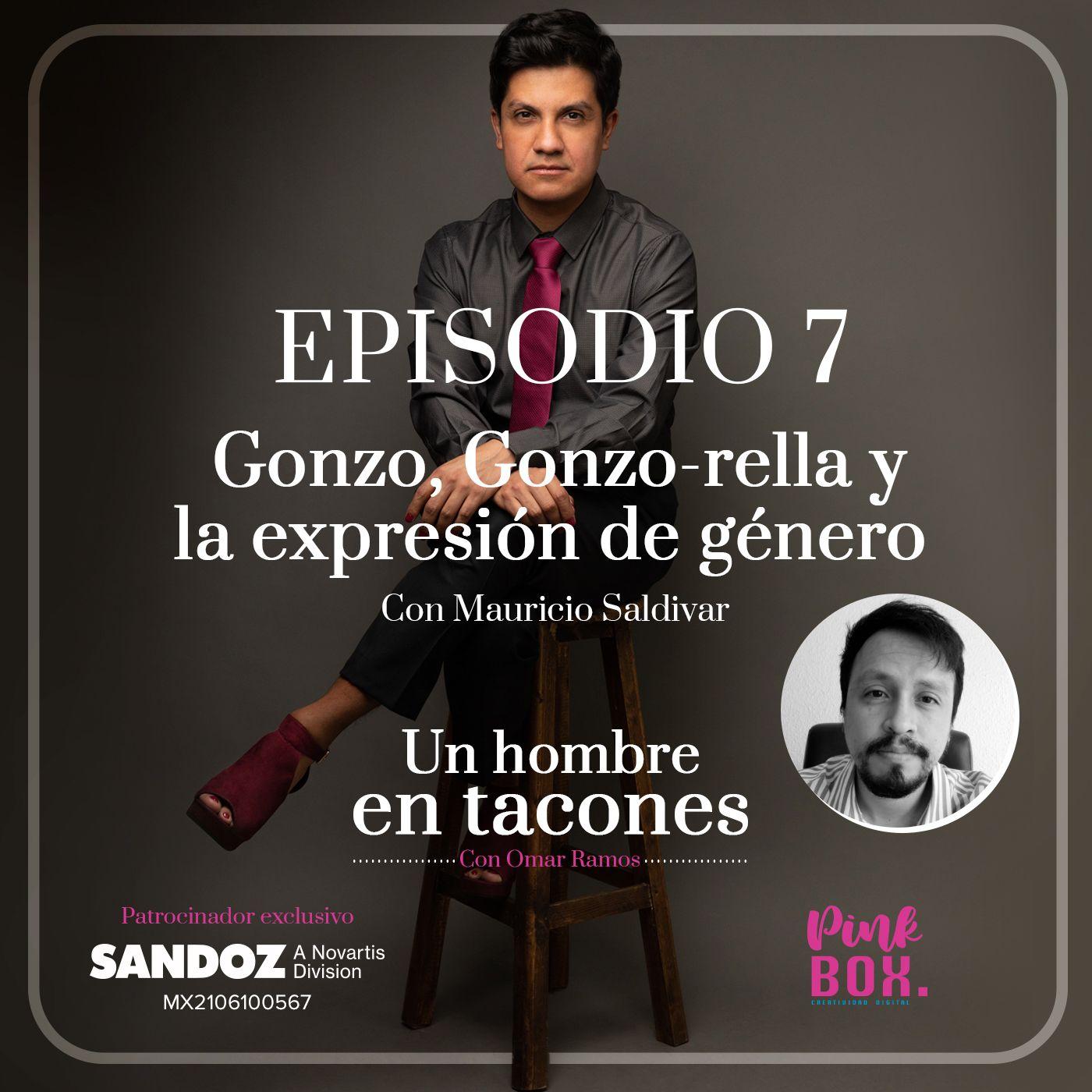 Ep 07 Gonzo, Gonzo-rella y la expresión de género con Mauricio Saldivar ...