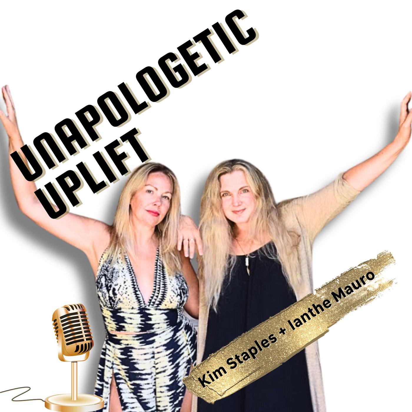 Unapologetic Uplift with Kim and Ianthe (podcast) - Kimberly Staples ...