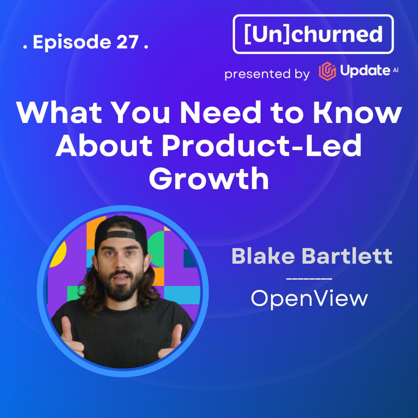 What You Need to Know About Product-Led Growth ft. Blake Bartlett ...