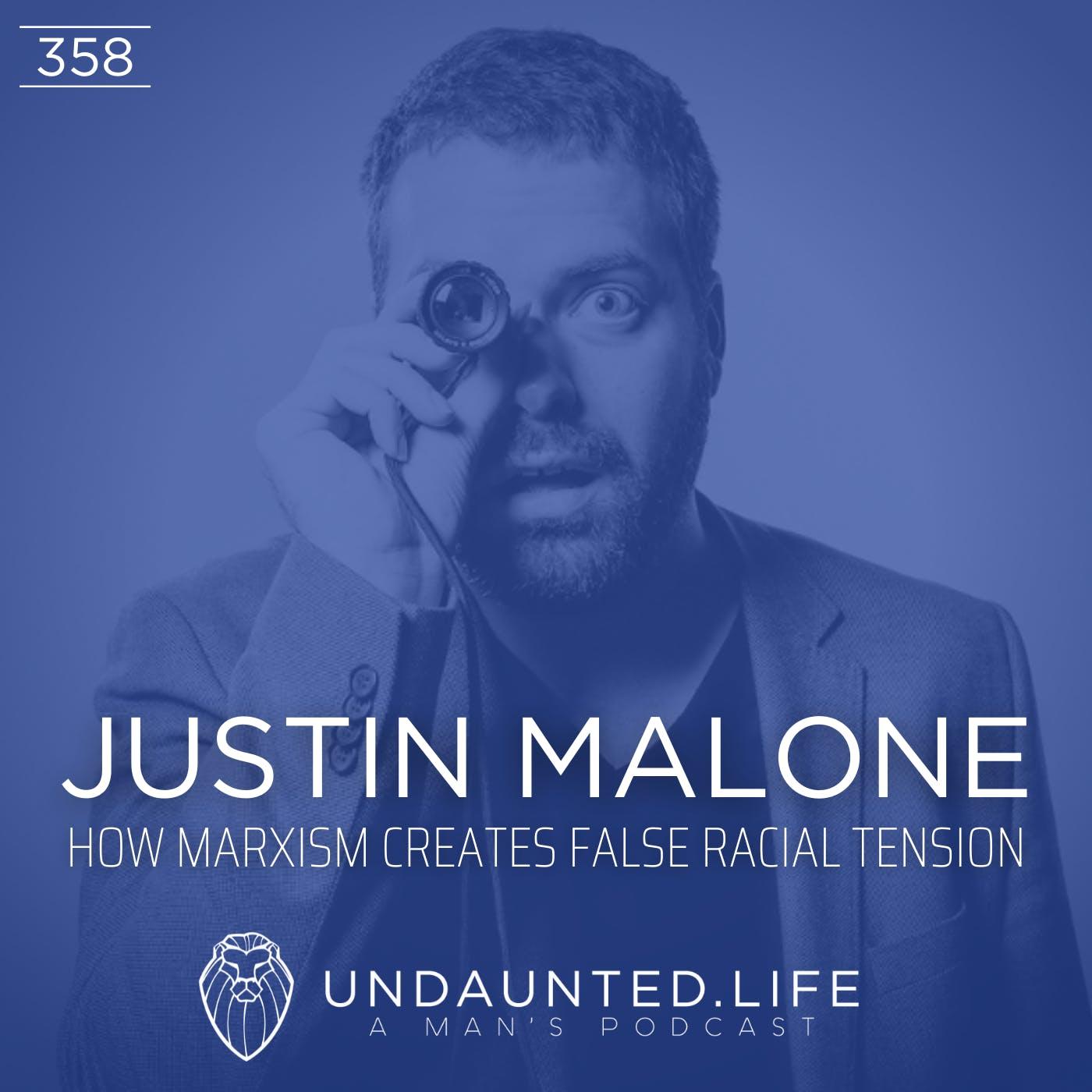 JUSTIN MALONE | How Marxism Creates False Racial Tension (Ep. 358 ...