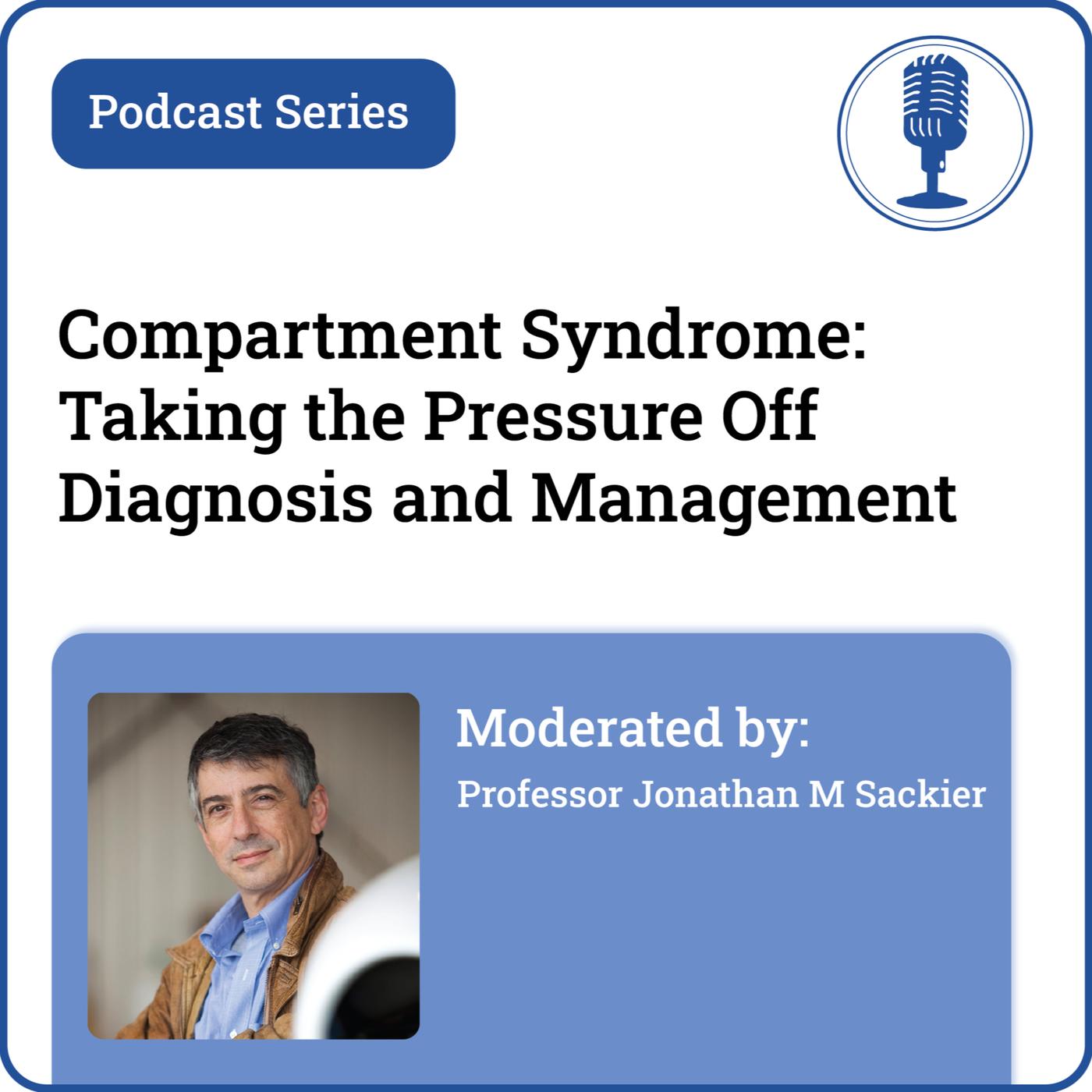 Compartment Syndrome: Taking the Pressure Off Diagnosis and Management ...