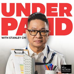 Underpaid with Stanley Chi (podcast) - Stanley Chi, Czar de los Reyes ...