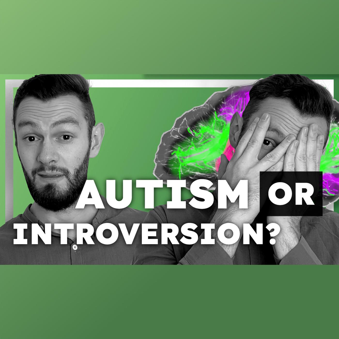 E194 - Introversion vs. Autism (ASD): 5 Signs You're Autistic, Not Just ...