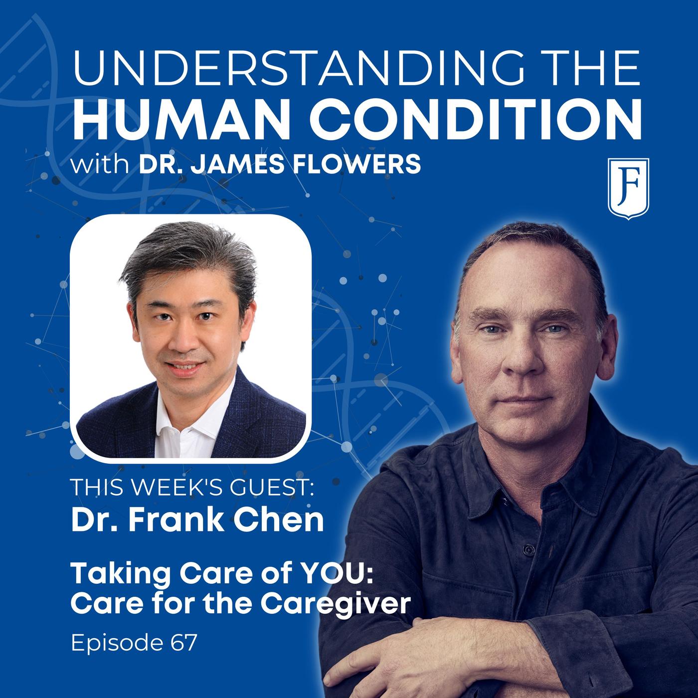 Dr. Frank Chen - Taking Care Of YOU: Care For The Caregiver [Episode 67 ...