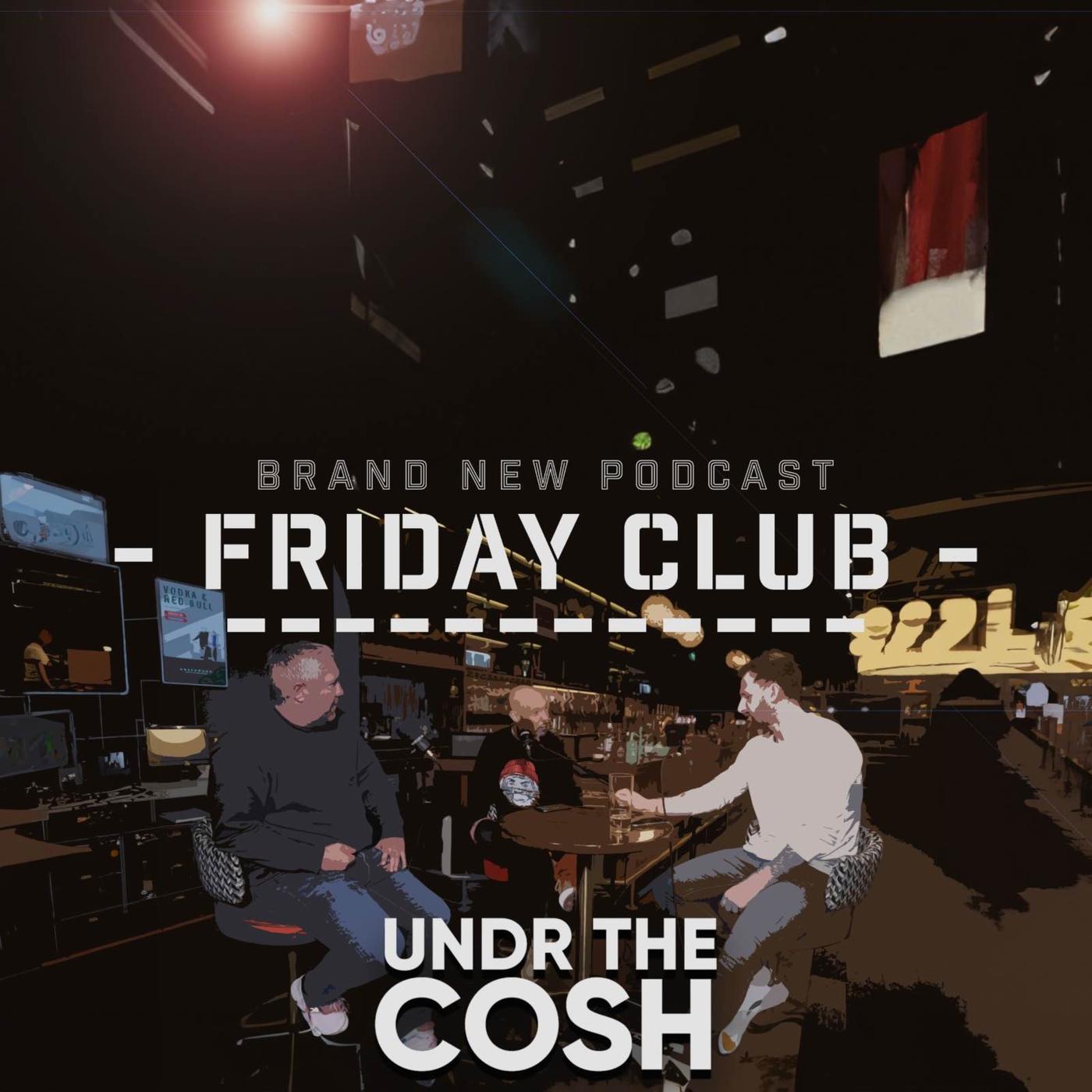 Friday Club 15 | Peeping Jon - Undr The Cosh (podcast) | Listen Notes