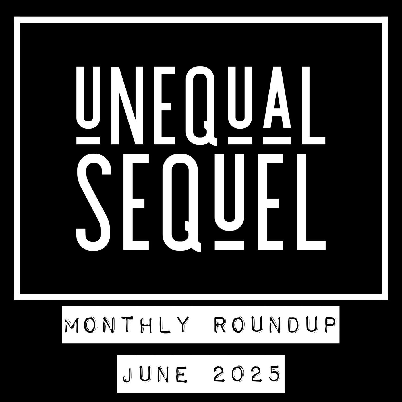 May Round Up 2024 - Unequal Sequel (podcast) | Listen Notes