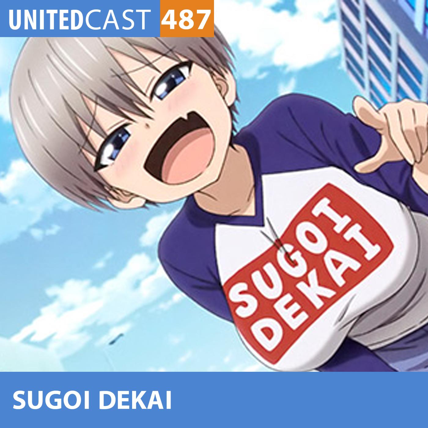 UNITEDcast #487 - Sugoi Dekai (Uzaki-chan wa Asobitai) | Listen Notes