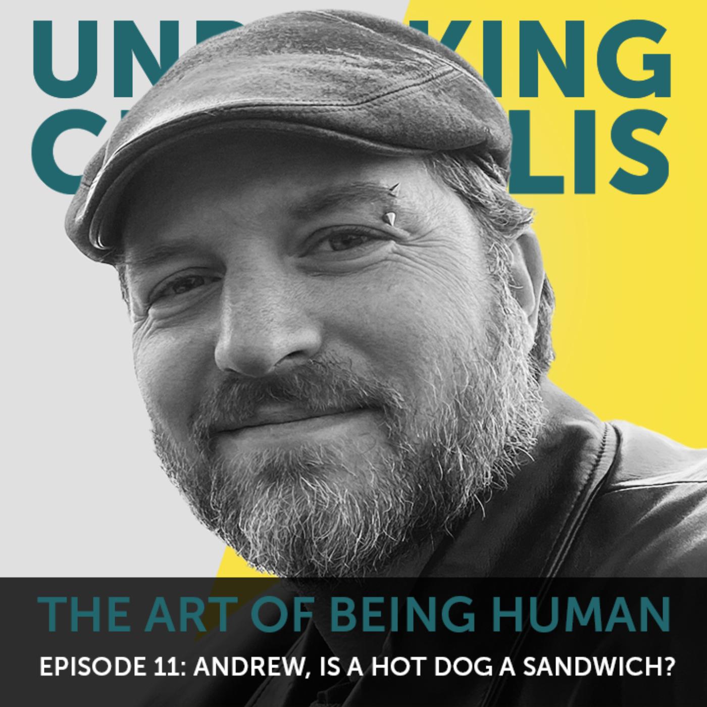 Andrew, is a hot dog a sandwich? - Unpacking Chrysalis: The Art of ...