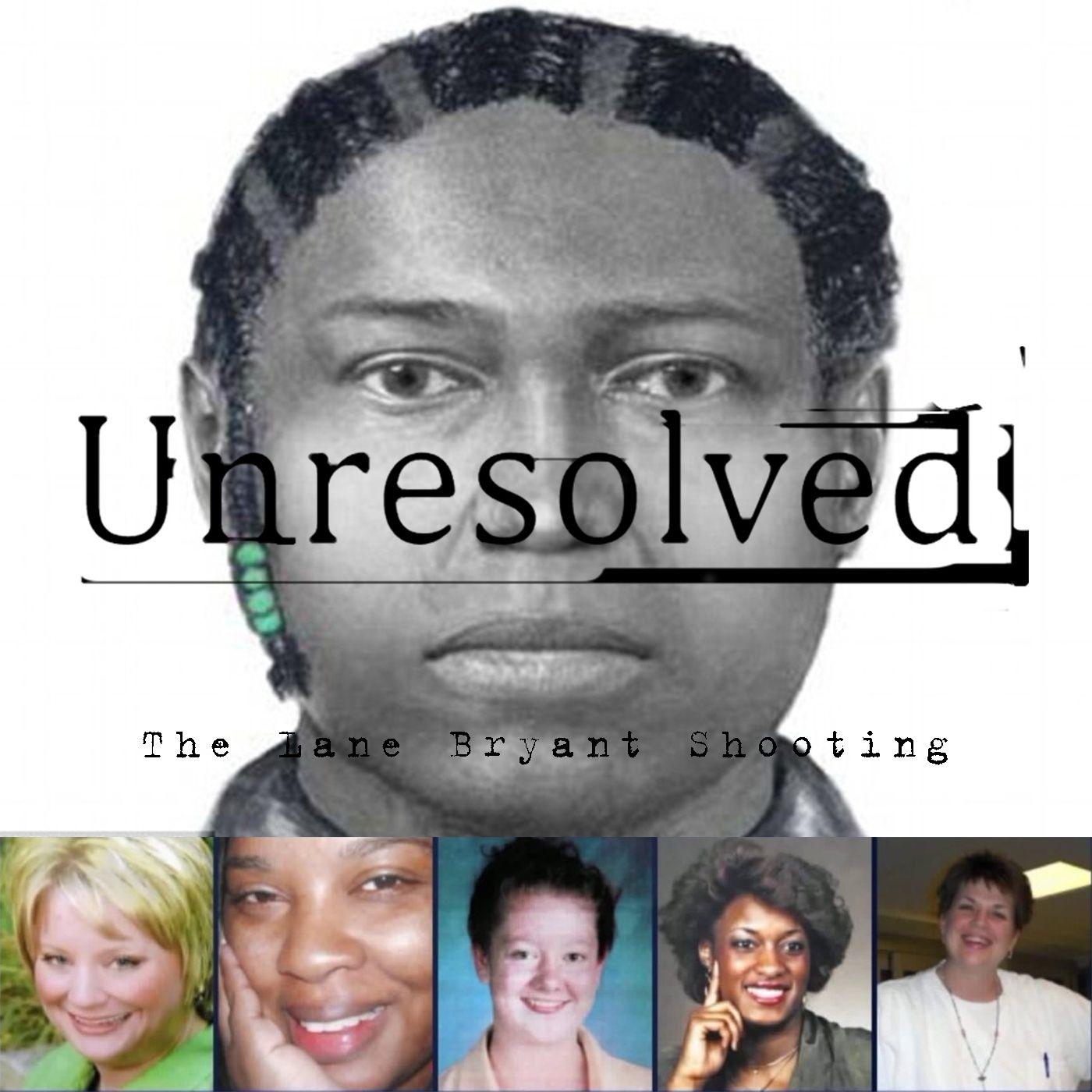 The Lane Bryant Shooting - Unresolved (podcast) | Listen Notes