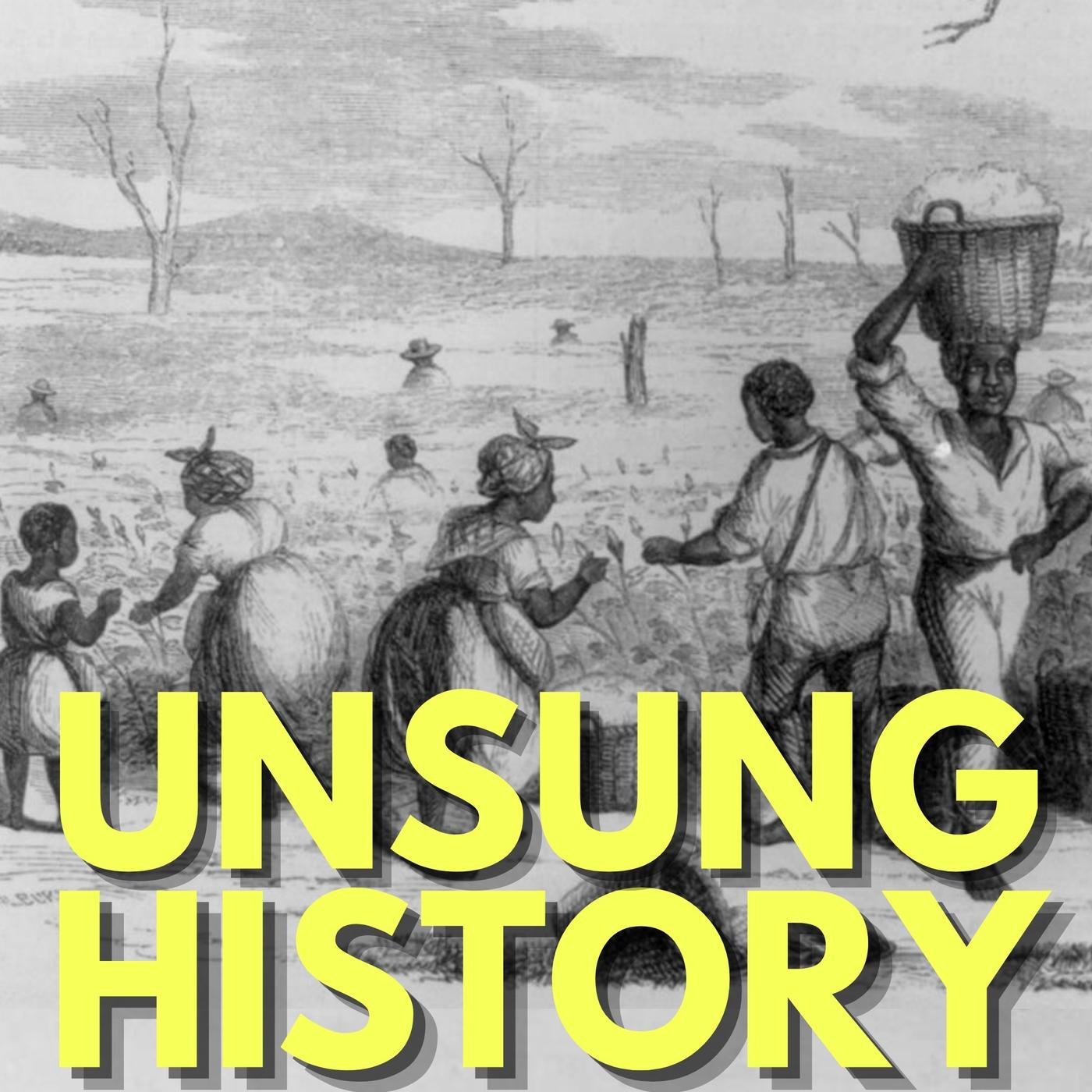 The Southern Plantation System - Unsung History (podcast) | Listen Notes