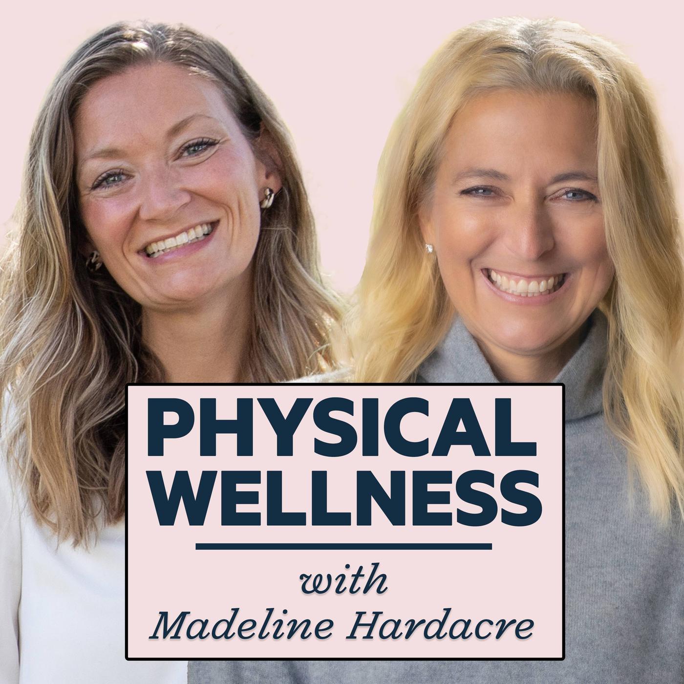 Physical Wellness With Madeline Hardacre - Uplift For Her (podcast ...