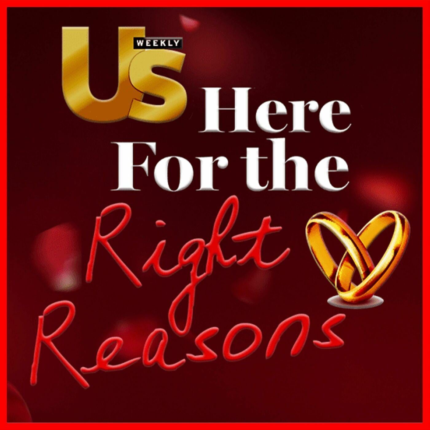 Here For the Right Reasons Podcast - Us Weekly | Listen Notes