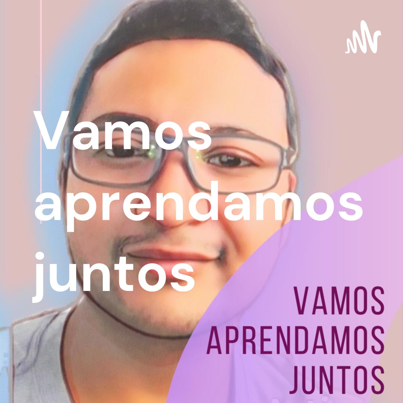 Vamos aprendamos juntos (podcast) - Isaías Salazar | Listen Notes