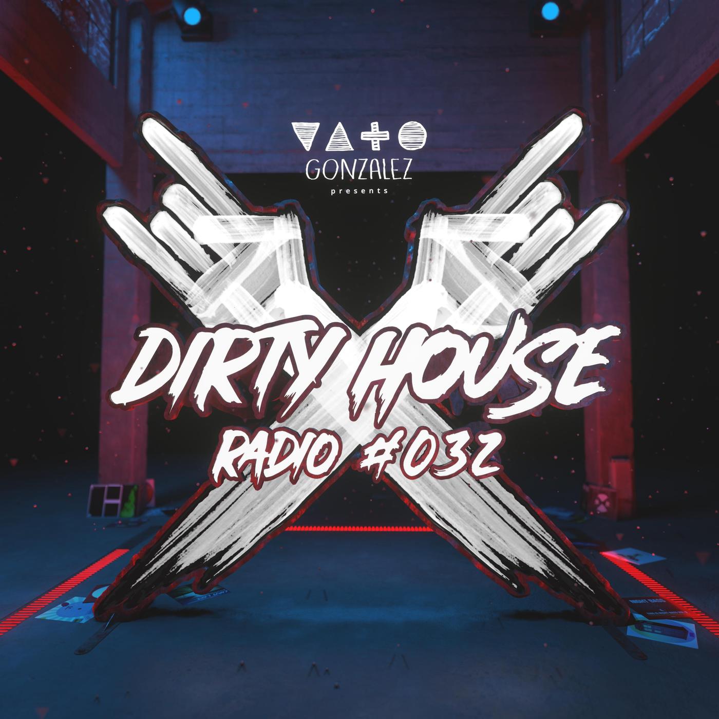 Dirty House Radio #040 - Vato Gonzalez presents Dirty House Radio ...
