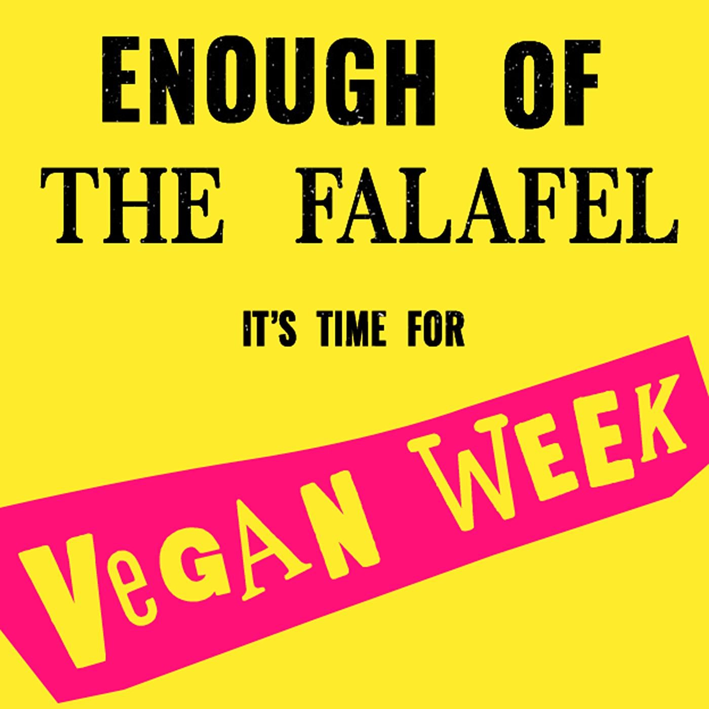 Vegan Week (podcast) - Enough of the Falafel | Listen Notes
